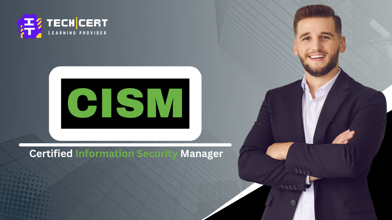 CISM Certification Training - IT Tech Cert Learning